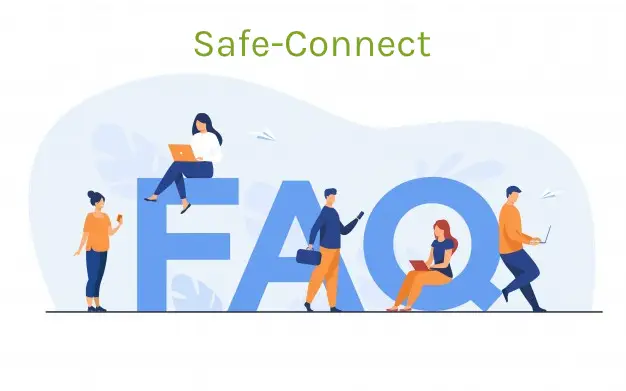 Frequently Asked Questions Safe-Connect