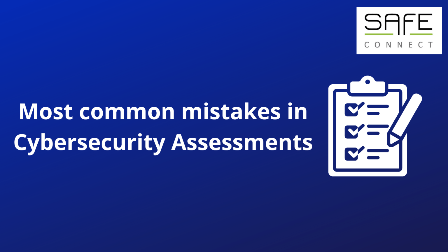 Cybersecurity Assessments: avoid the most common mistakes
